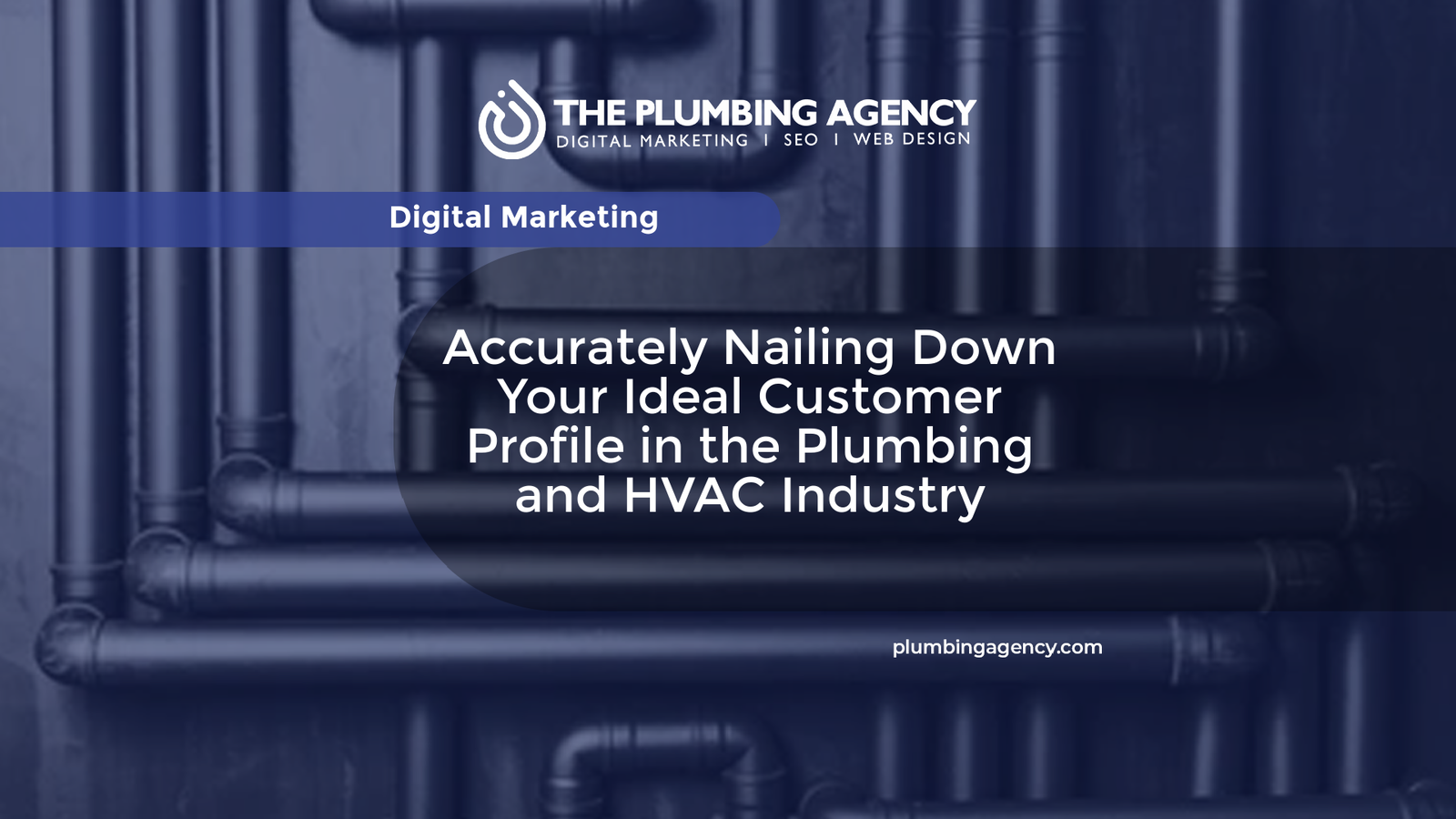 Accurately Nailing Down Your Ideal Customer Profile in the Plumbing and ...